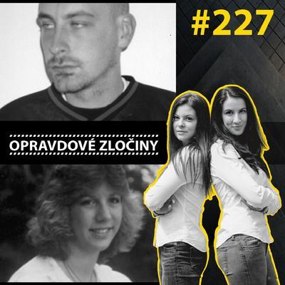 #227 - David Harker & Lisa Marie Kimmell - Opravdové zločiny | Seznam ...